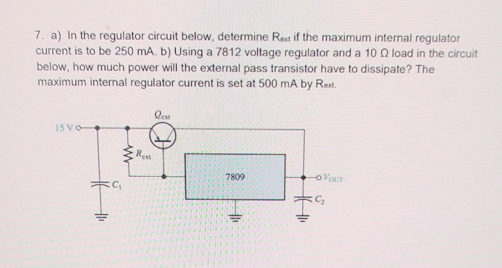 Solved 7. a) In the regulator circuit below, determine Rext | Chegg.com