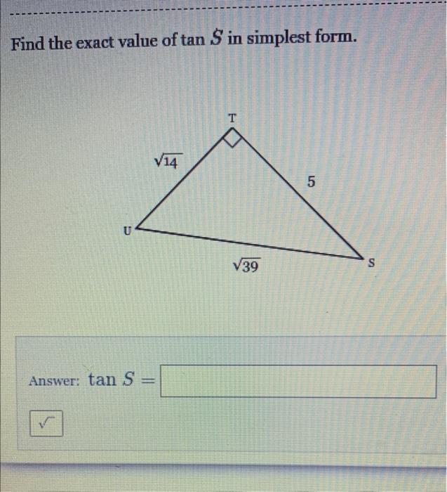 Solved Find the exact value of tanS in simplest form. | Chegg.com