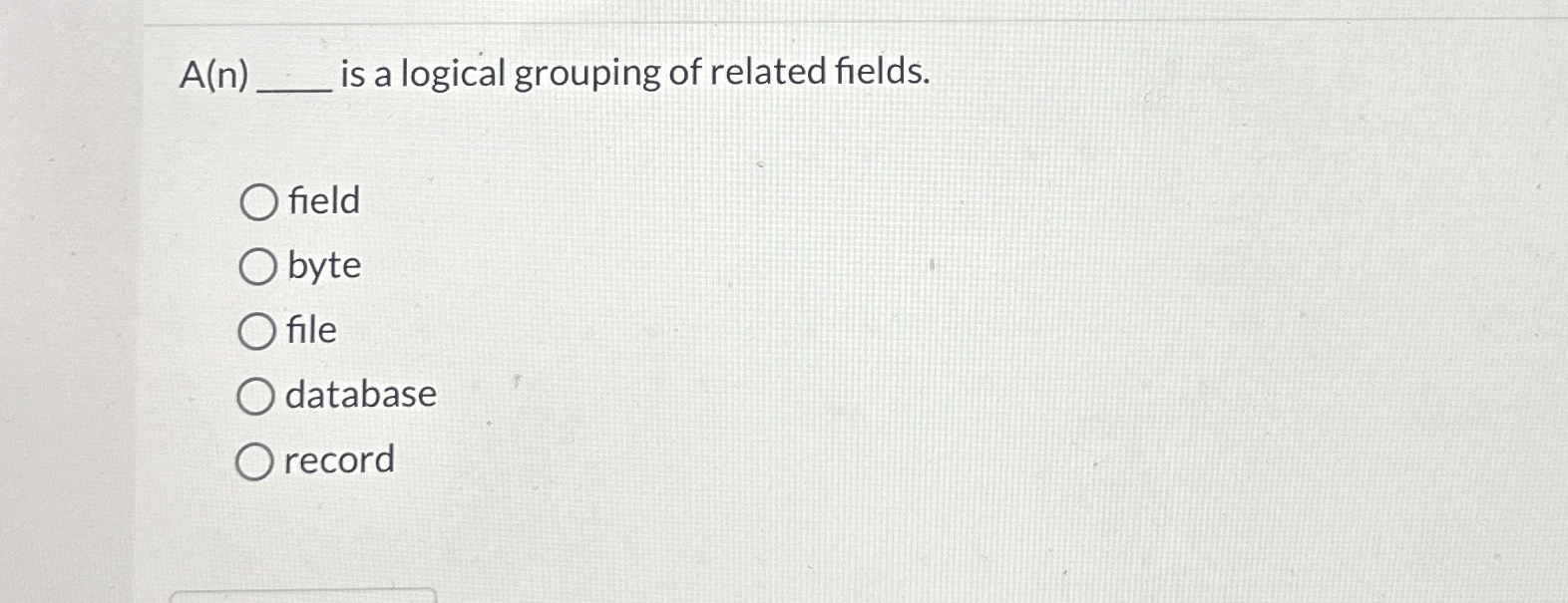 Solved A(n) q, ﻿is a logical grouping of related | Chegg.com