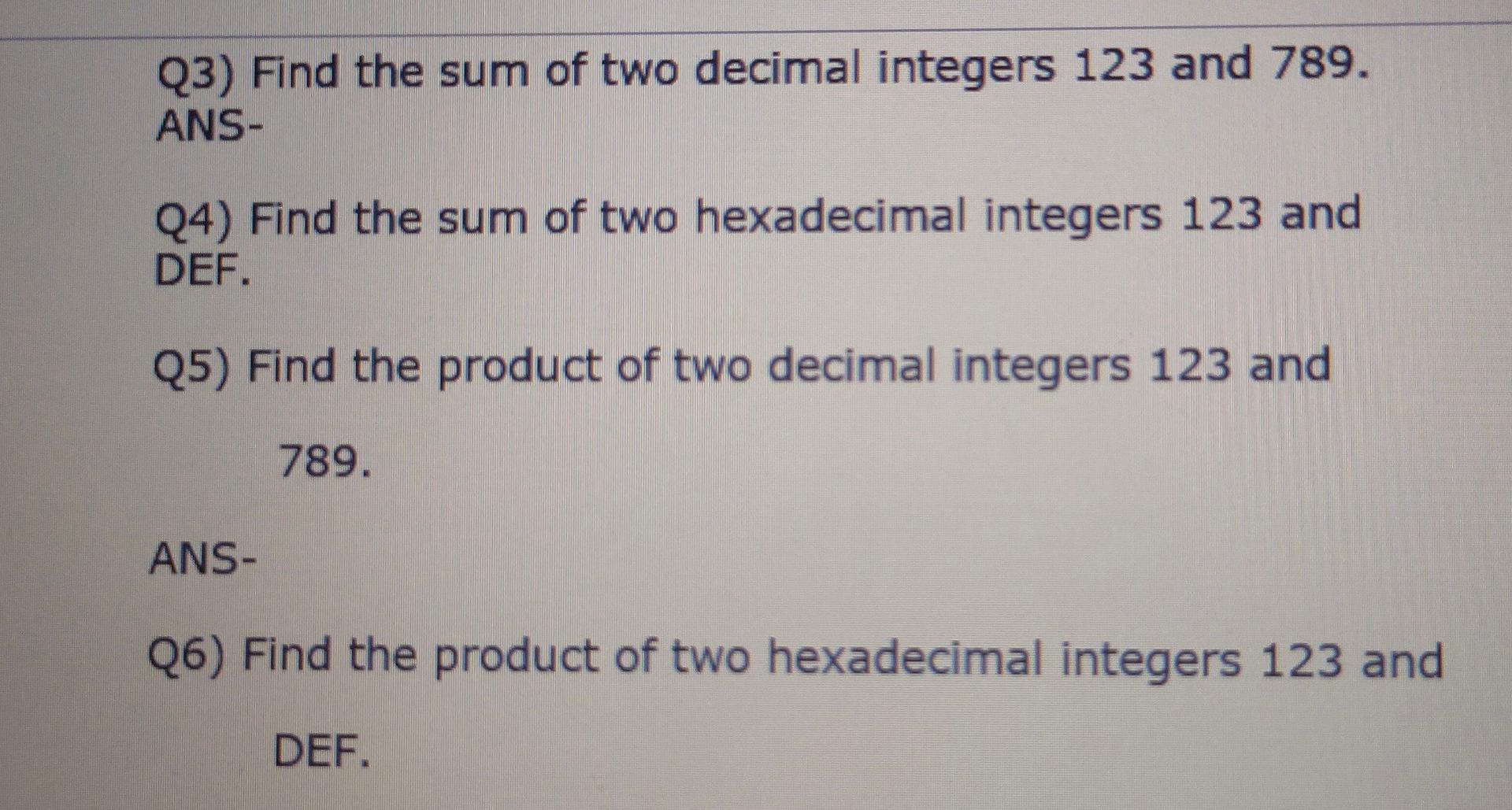 Solved Q3) Find the sum of two decimal integers 123 and 789. | Chegg.com