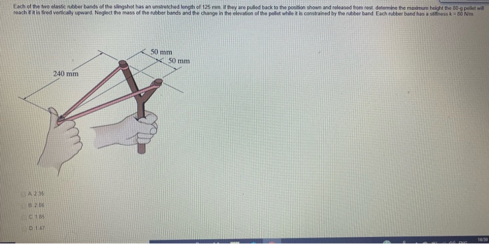 Solved Each of the two scrubber bands of the slingshot has | Chegg.com