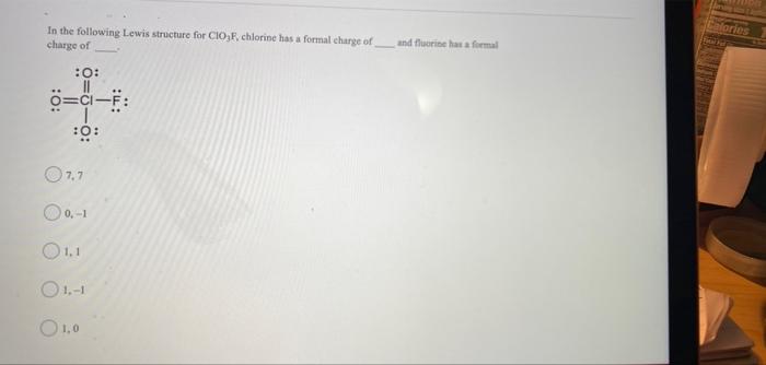 Solved lories In the following Lewis structure for CIO,F. | Chegg.com