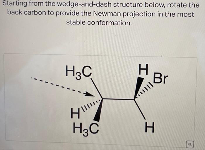 Solved Starting from the wedge-and-dash structure below, | Chegg.com