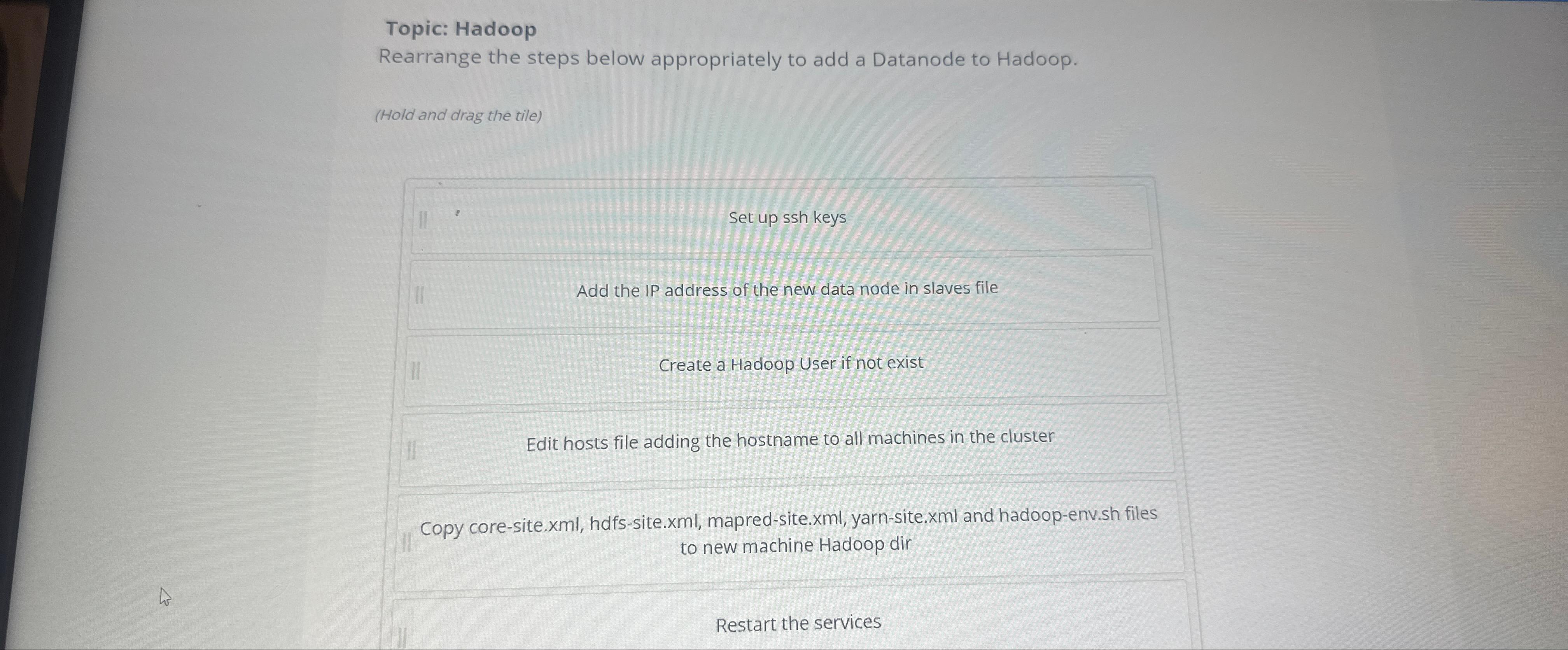 Topic: HadoopRearrange the steps below appropriately | Chegg.com
