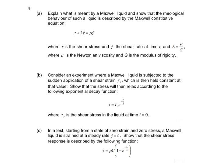 Solved 4 (a) Explain what is meant by a Maxwell liquid and | Chegg.com