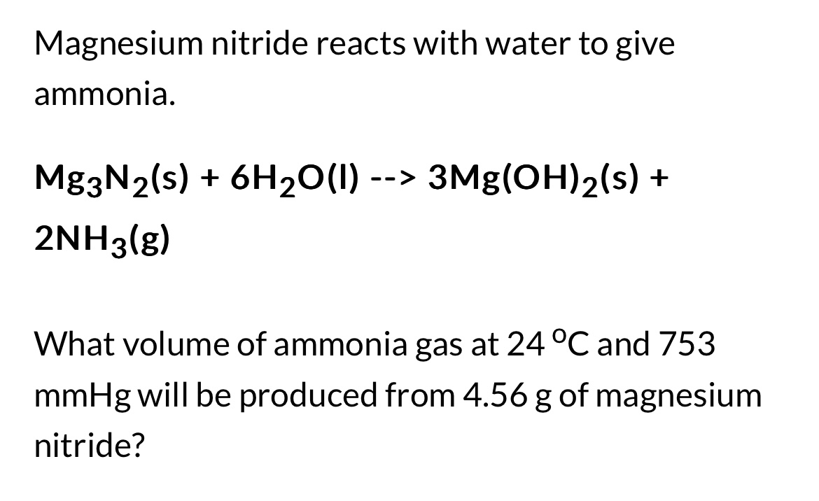 Solved Magnesium nitride reacts with water to give | Chegg.com