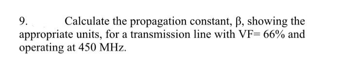 Solved 9. Calculate the propagation constant, ß, showing the | Chegg.com
