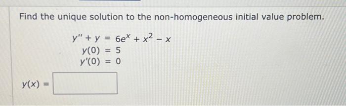 Solved Find the unique solution to the non-homogeneous | Chegg.com
