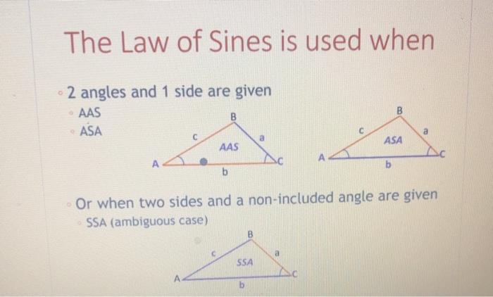 Solved The Law of Sines is used when 2 angles and 1 side are | Chegg.com