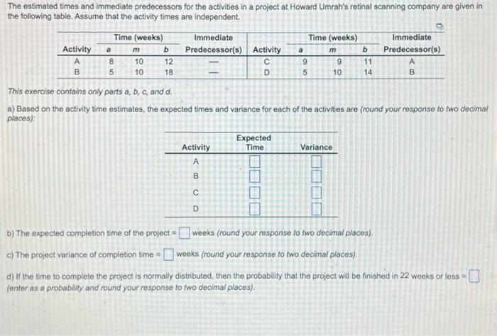 Solved The estimated times and immediate predecessors for | Chegg.com