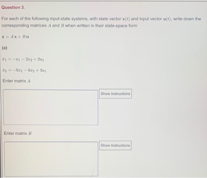 Solved Question 3 For each of the following input-state | Chegg.com