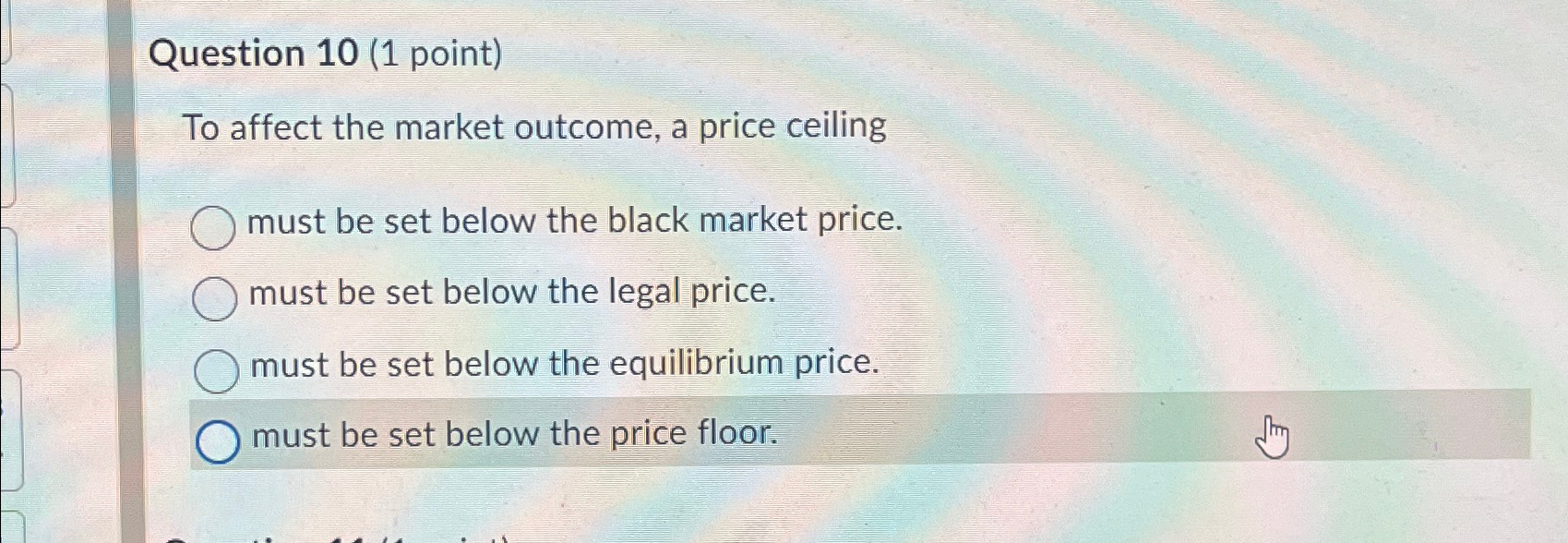 Solved Question 10 (1 ﻿point)To affect the market outcome, a | Chegg.com