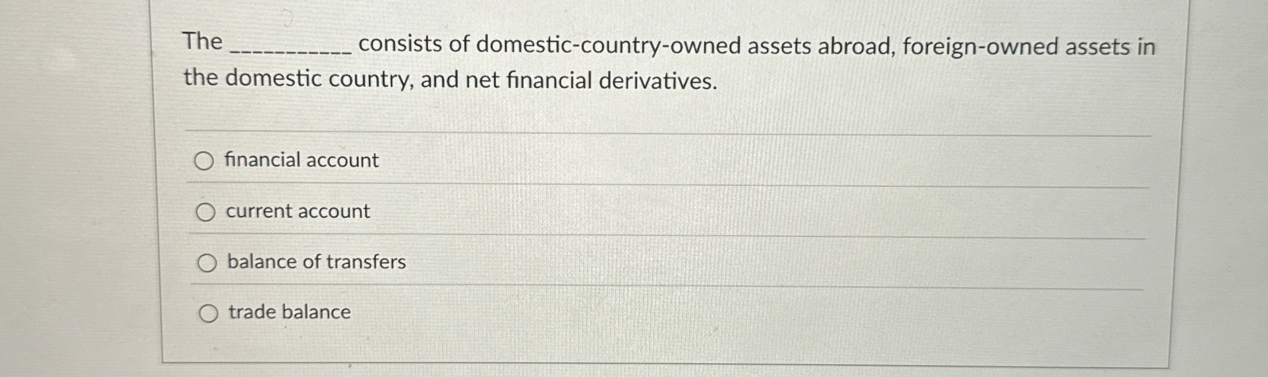 Solved Theconsists of domestic-country-owned assets abroad, | Chegg.com