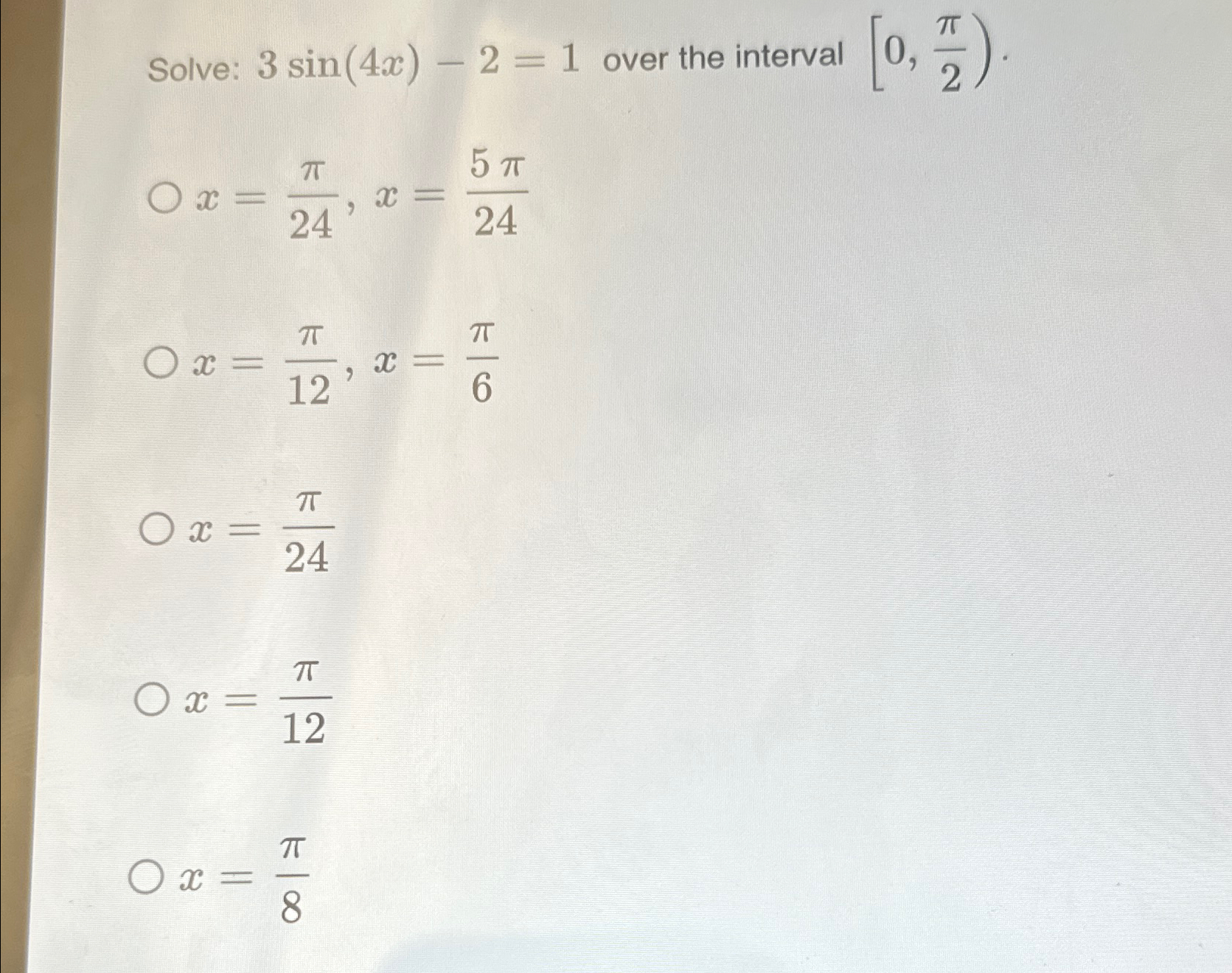Solved Solve: 3sin(4x)-2=1 ﻿over the interval | Chegg.com