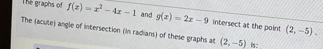 Solved The graphs of f(x)=x2-4x-1 ﻿and g(x)=2x-9 ﻿intersect | Chegg.com