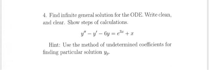 Solved 4. Find infinite general solution for the ODE. Write | Chegg.com