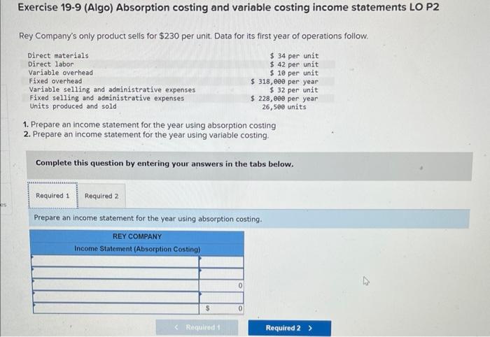 Solved Exercise 19-9 (Algo) Absorption costing and variable | Chegg.com