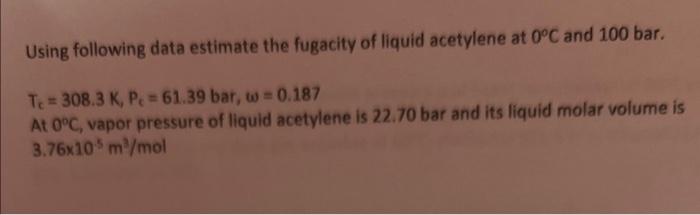Solved Using following data estimate the fugacity of liquid | Chegg.com