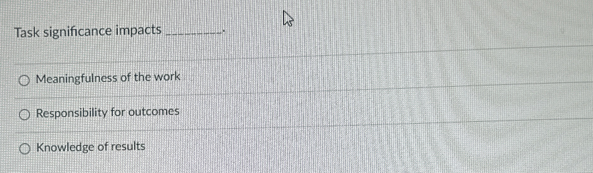 Solved Task significance impacts q,Meaningfulness of the | Chegg.com