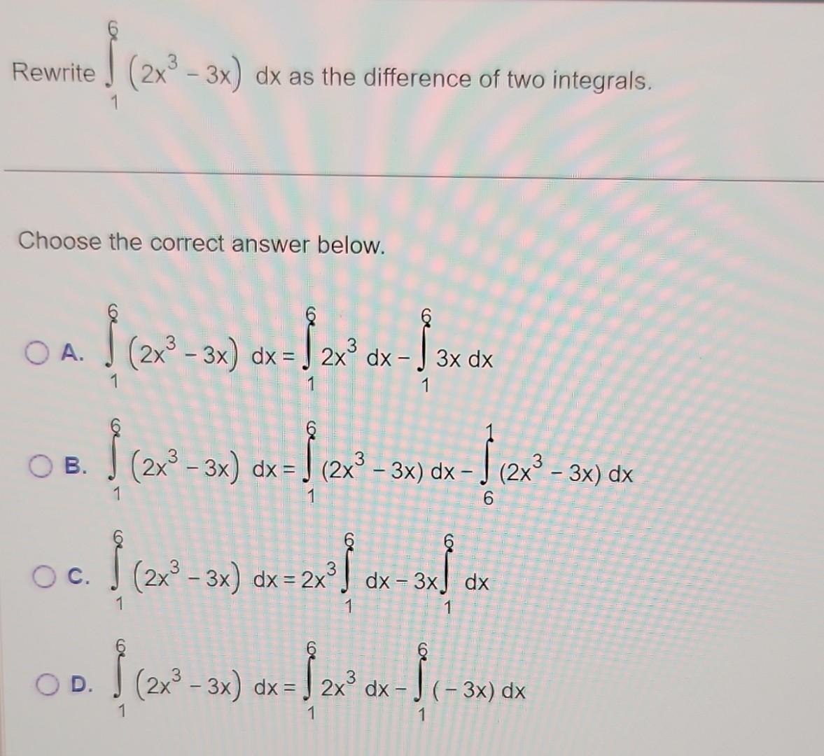 Solved rewrite dx as the difference of two integrals. choose | Chegg.com