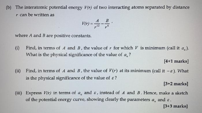 Solved B The Interatomic Potential Energy V R Of Two