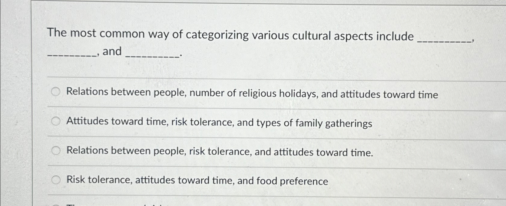Solved The Most Common Way Of Categorizing Various Cultural