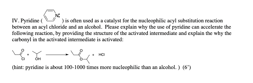 Solved IV. ﻿Pyridine ) ﻿is often used as a catalyst for the | Chegg.com