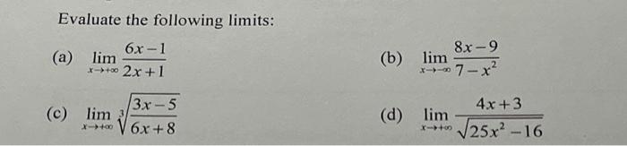Solved Evaluate the following limits: (a) limx→+∞2x+16x−1 | Chegg.com