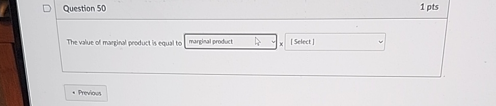 Solved Question 501 ptsThe value of marginal product is | Chegg.com Solved Question 501 ptsThe value of marginal product is | Chegg.com