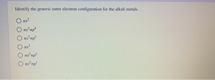 Solved Identify the generic outer electron configuration for | Chegg.com