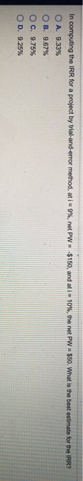Solved In computing the IRR for a project by trial-and-error | Chegg.com