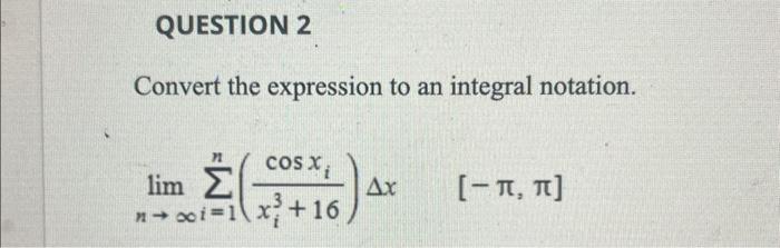 Solved Convert the expression to an integral notation. | Chegg.com
