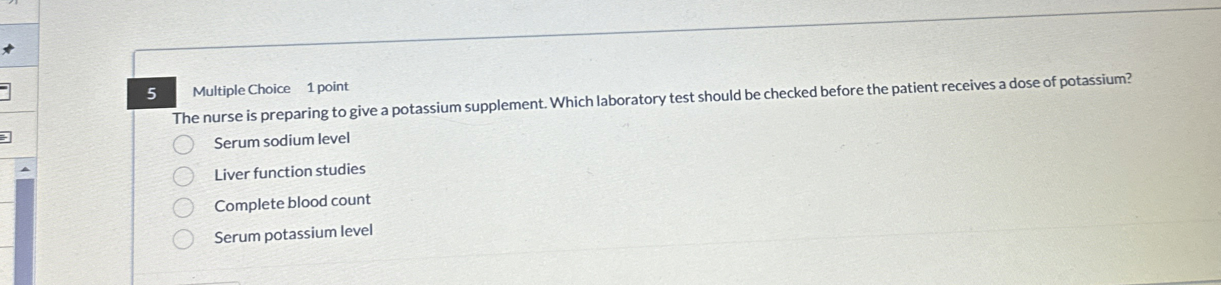 Solved 5Multiple Choice 1 ﻿pointThe nurse is preparing to | Chegg.com