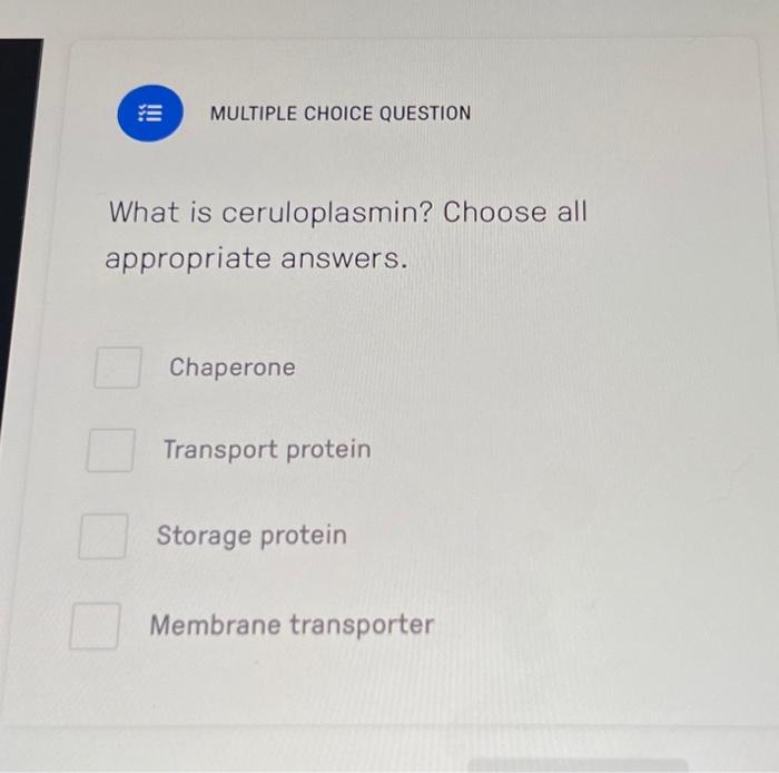 Solved MULTIPLE CHOICE QUESTION What is ceruloplasmin? | Chegg.com
