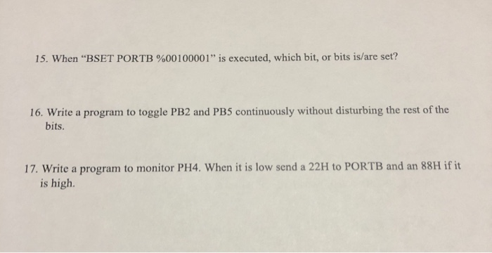 Solved 15. When "BSET PORTB %00100001" is executed, which | Chegg.com