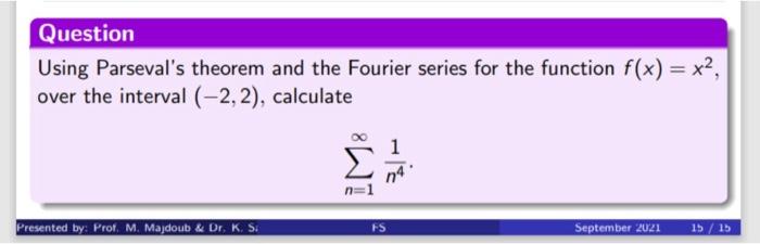 Solved Question Using Parseval's theorem and the Fourier | Chegg.com
