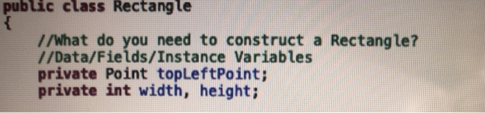 Solved public class Rectangle 7/What do you need to | Chegg.com