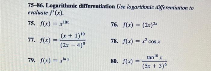 Solved 75-86. Logarithmic differentiation Use logarithmic | Chegg.com