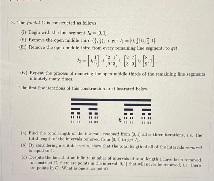 Solved 3. The fractal C is constructed as follows. (i) Begin | Chegg.com
