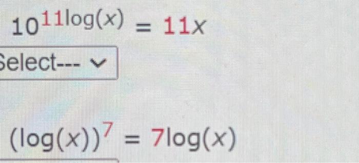 Solved 1011log(x) = 11x Select--- (log(x)) = 7log(x) | Chegg.com