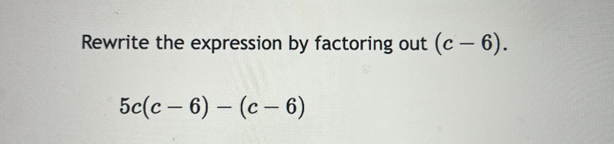 Solved Rewrite the expression by factoring out | Chegg.com