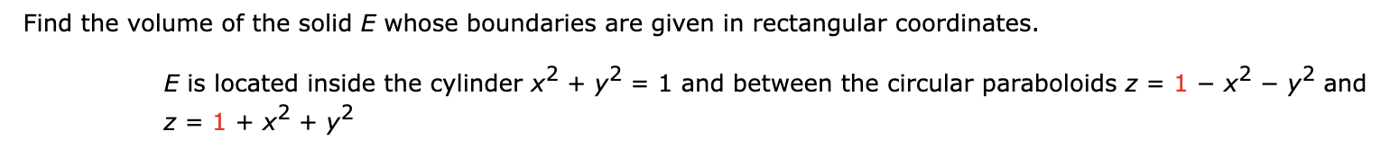 Solved Find the volume of the solid E ﻿whose boundaries are | Chegg.com