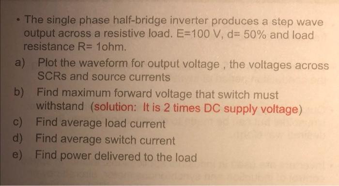 Solved • The single phase half-bridge inverter produces a | Chegg.com