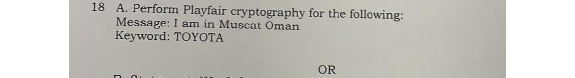 Solved 18 ﻿A. ﻿Perform Playfair cryptography for the | Chegg.com