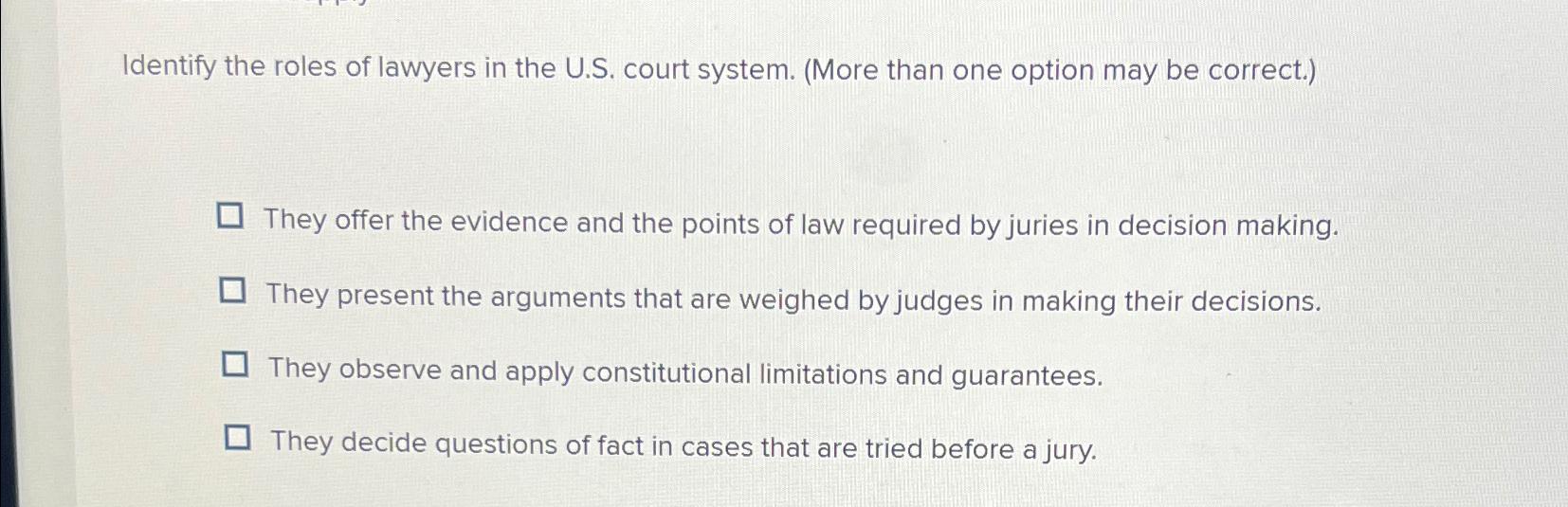 Solved Identify the roles of lawyers in the U.S. ﻿court | Chegg.com