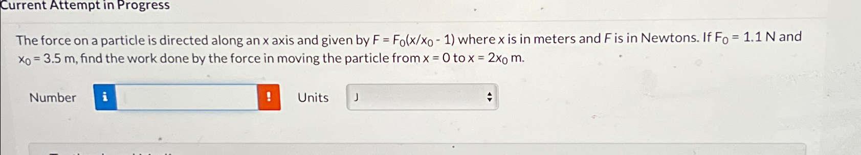Solved Current Attempt in ProgressThe force on a particle is | Chegg.com