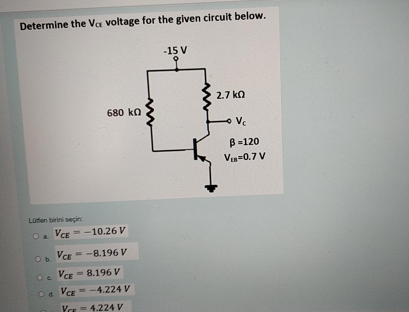 Solved Determine the Vce voltage for the given circuit | Chegg.com