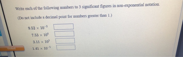 Solved Write each of the following numbers to 3 significant | Chegg.com