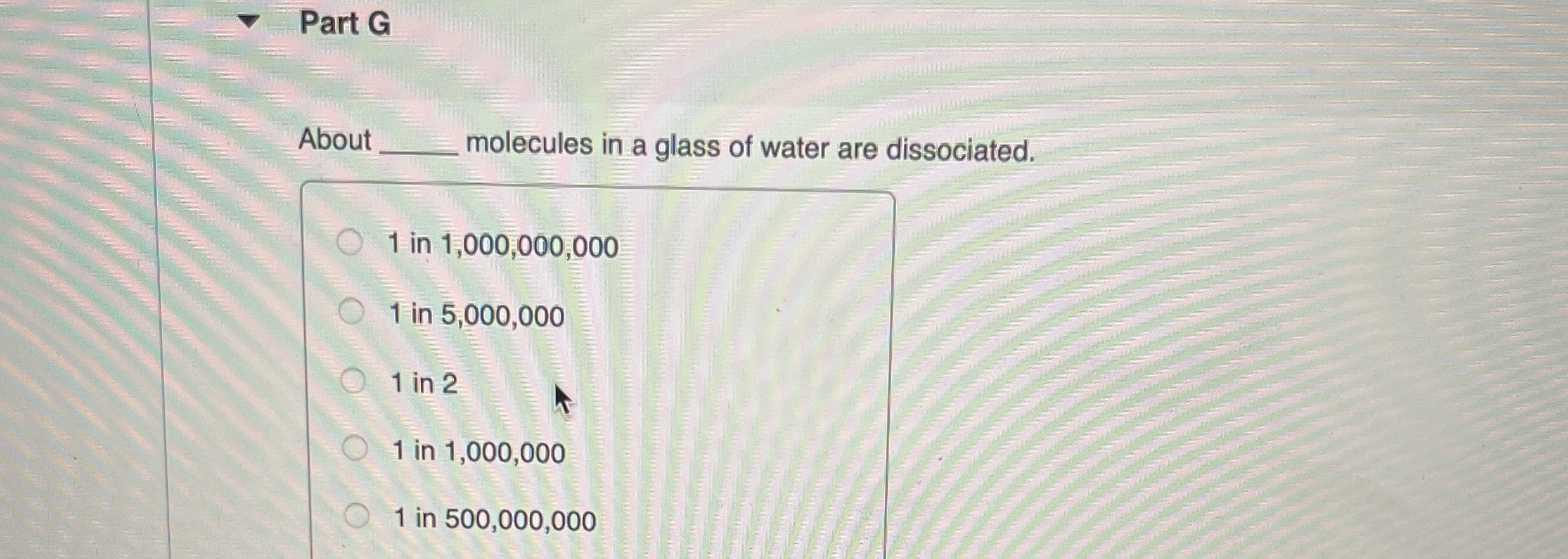 [Solved]: Part G About molecules in a glass of water are di