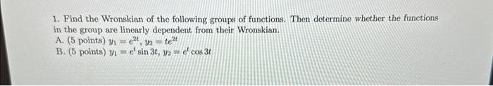 Solved 1. Find the Wronskian of the following groups of | Chegg.com